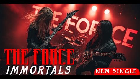 The Force Immortals Heavy Metal Hymn Youtube