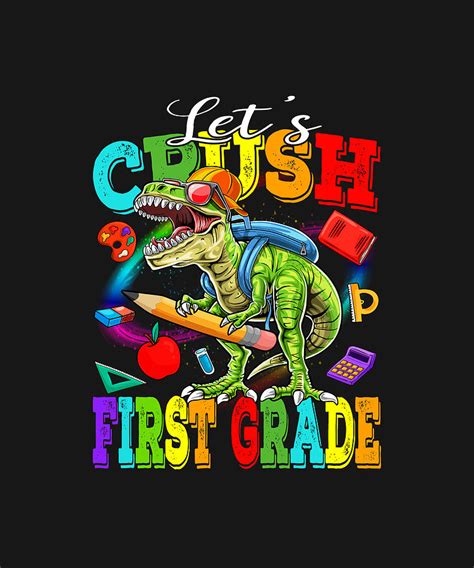 Lets Crush First Grade Dinosaur Back To School Drawing By