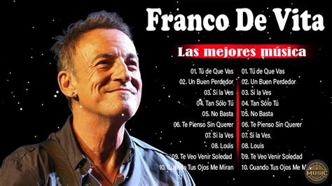Franco De Vita Sus 10 Mayores Éxitos Franco De Vita Las Mejores