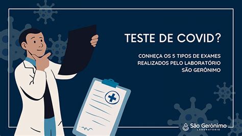 Teste De Covid Conheça Os 5 Tipos De Exames Realizados Pelo