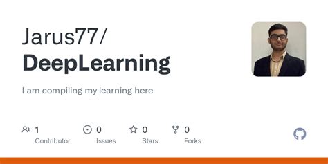 GitHub Jarus DeepLearning I Am Compiling My Learning Here