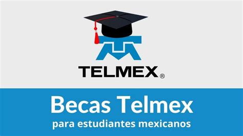 Becas Telmex 2024 Estos Son Los Requisitos Para Recibir 1500 Pesos Al