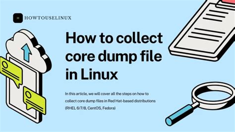 New Way To Collect Core Dump File In Linux Howtouselinux