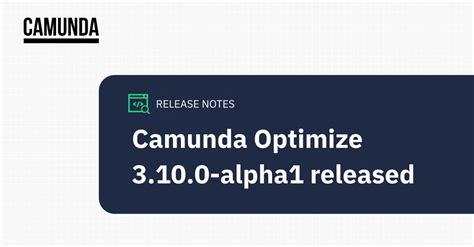 Camunda Optimize 3 10 0 Alpha1 Released Camunda