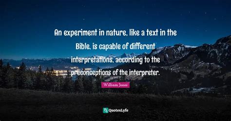 an experiment in nature like a text in the bible is capable of diffe