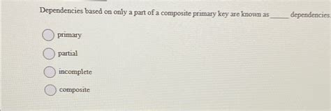Solved Dependencies Based On Only A Part Of A Composite