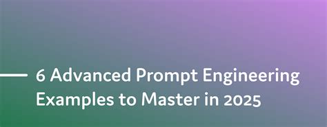 6 Advanced Prompt Engineering Examples To Master In 2025 • Promptden