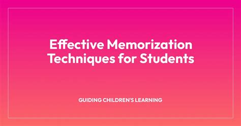 Effective Memorization Techniques For Students • Teachers Institute