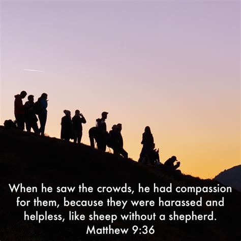 Matthew 9 36 When He Saw The Crowds He Had Compassion For Them