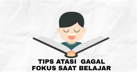 TIPS ATASI GAGAL FOKUS SAAT BELAJAR Cahaya Bangsa