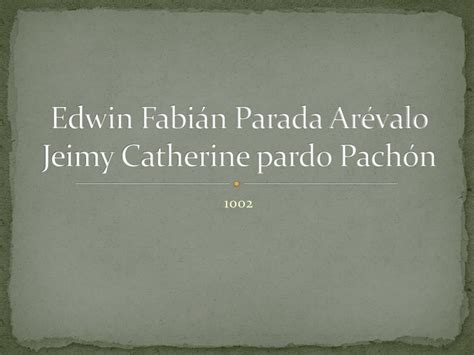 Ppt Edwin Fabián Parada Arévalo Jeimy Catherine Pardo Pachón