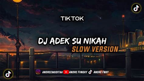 DJ ADEK SU NIKAH TIKTOK REMIX BY ANDRE FVNKY YouTube