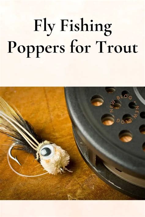 Fly Fishing Poppers For Trout Southern Trout