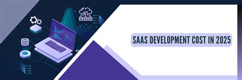 Saas Development Costs How Much Does It Cost In 2025