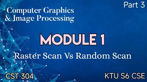 Raster Scan Display Vs Random Scan Displaycgiktu S6 Csemodule 1cst304part 3ktu 2019