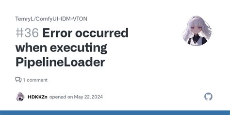 Error Occurred When Executing Pipelineloader · Issue 36 · Temrylcomfyui Idm Vton · Github