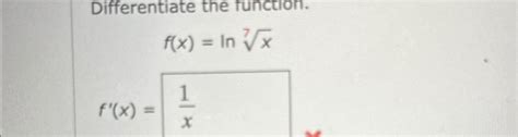 Solved Differentiate The Function F X Lnx7f X