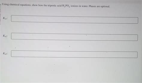 Solved Using Chemical Equations Show How The Triprotic Acid