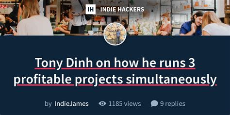 tony dinh on how he runs 3 profitable projects simultaneously indie
