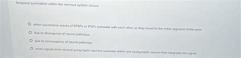 [solved] Temporal Summation Within The Nervous System Occur