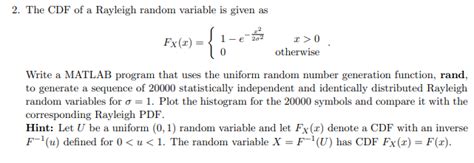 Solved 2 The Cdf Of A Rayleigh Random Variable Is Given As