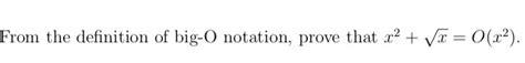 Solved From The Definition Of Big O Notation Prove That X Chegg