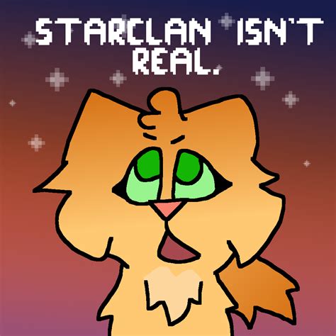 Starclan Isnt Real Warriors Fanfiction Fandom