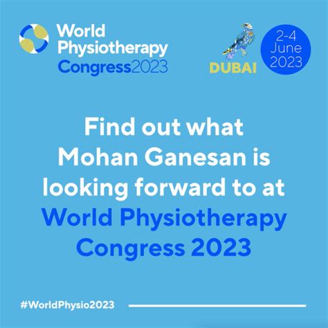 World Physiotherapy On Linkedin Find Out What Mohan Ganesan Is Looking Forward To At World