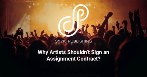 Why Artists Shouldnt Sign An Assignment Contract Syyk Publishing
