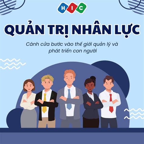 Ngành Quản Trị Nhân Lực Tại Hic Nơi đào Tạo Những Nhà Quản Trị Con