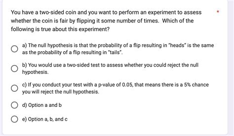 Solved You Have A Two Sided Coin And You Want To Perform An