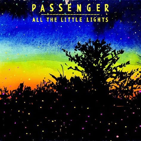 Passenger All The Little Lights Lyrics And Tracklist Genius