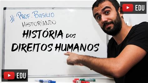 História Dos Direitos Humanos Youtube