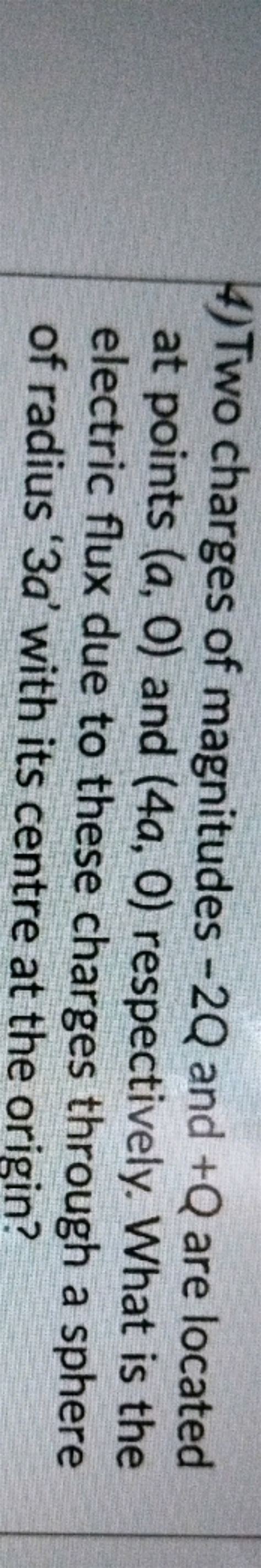 4 Two Charges Of Magnitudes 2 Q And Q Are Located At Points A 0