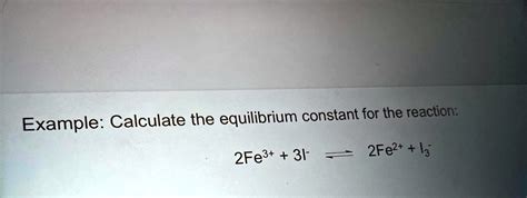 Solved Example Calculate The Equilibrium Constant For The Reaction