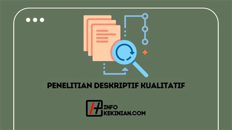 Pengertian Penelitian Deskriptif Kualitatif Mahasiswa Wajib Tahu