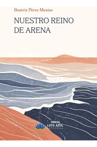 Nuestro Reino De Arena Perez Mesiasbeatriz Mismo Precio En Cuotas