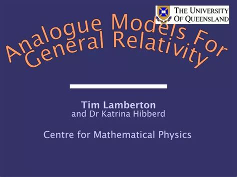 Ppt Analogue Models For General Relativity Powerpoint Presentation Free Download Id2708662