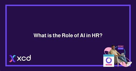 Xcd On Linkedin What Is The Role Of Ai In Hr People Xcd