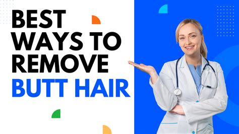 Best Ways To Remove Butt Hair