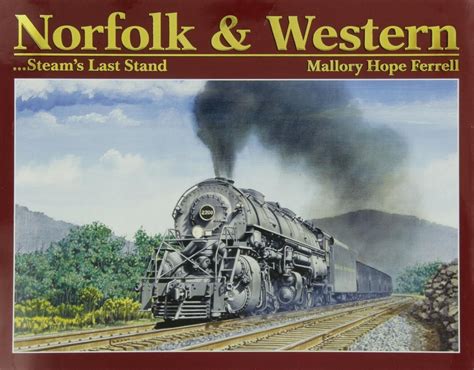 Norfolk And Western Railway Trains And Railroads