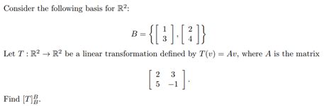 Solved Consider The Following Basis For R B Chegg