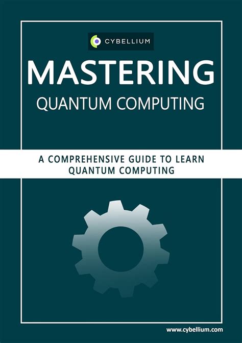 Mastering Quantum Computing A Comprehensive Guide To Learn Quantum Computing EBook Ltd
