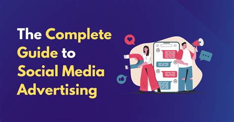 The Complete Guide To Social Media Advertising