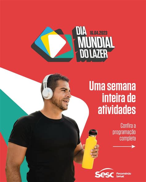Sesc Rn Realiza Atividades Gratuitas Em ComemoraÇÃo Ao Dia Mundial Do