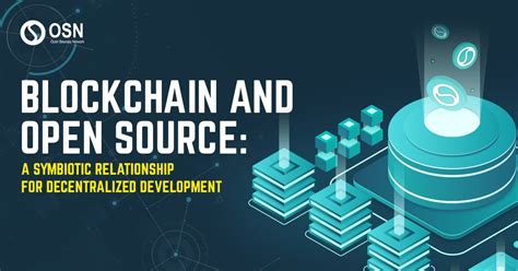 Blockchain And Open Source A Symbiotic Relationship For Decentralized