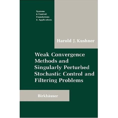 Libro Weak Convergence Methods And Singularly Perturbed Stochastic Control And Filtering