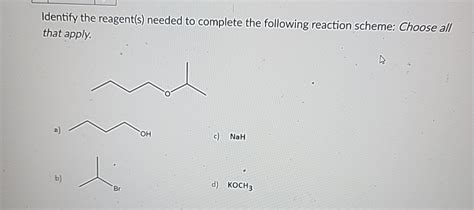 Solved Identify the reagent(s) ﻿needed to complete the | Chegg.com