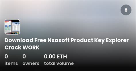 Download Free Nsasoft Product Key Explorer Crack Work Collection Opensea