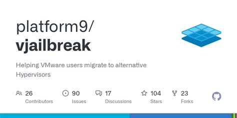 Github Platform9vjailbreak Helping Vmware Users Migrate To Alternative Hypervisors